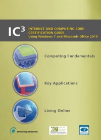 Internet and Computing Core Certification Guide: Global Standard 3: Using Windows 7 and ...