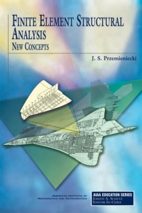 Finite Element Structural Analysis: New Concepts 1st edition ...