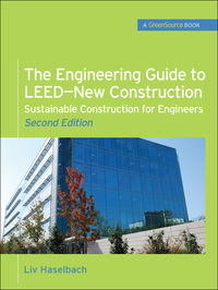 The Engineering Guide to LEED-New Construction: Sustainable ...