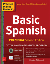 Practice Makes Perfect Basic Spanish, Second Edition 2nd edition | 9780071849210, 9780071849227 ...