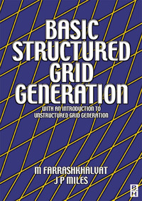 Basic Structured Grid Generation: With an introduction to unstructured grid generation ...