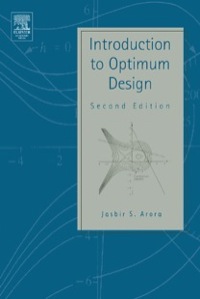 Introduction to Optimum Design 2nd edition | 9780120641550, 9780120641550 | VitalSource