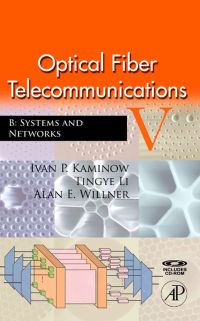 Optical Fiber Telecommunications VB: Systems and Networks 5th edition ...