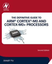 The Definitive Guide to ARM® Cortex®-M0 and Cortex-M0+ Processors 2nd ...