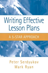 Writing Effective Lesson Plans: The 5-Star Approach 1st edition ...