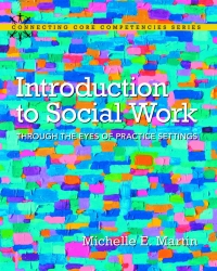 Introduction to Social Work: Through the Eyes of Practice Settings ...