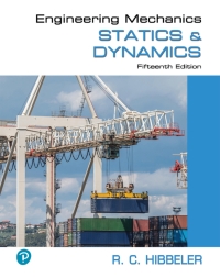 Engineering Mechanics: Statics & Dynamics (Pearson+) 15th edition ...