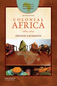 Colonial Africa: 1884-1994 2nd edition | 9780190647520, 9780190647674 ...