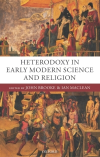 Heterodoxy in Early Modern Science and Religion 1st edition ...