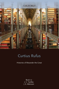 Curtius Rufus, Histories of Alexander the Great, Book 10 1st edition ...