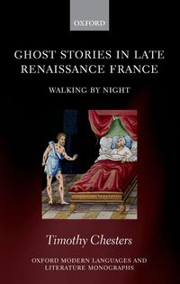 Ghost Stories in Late Renaissance France | 9780199599806, 9780191616709 ...