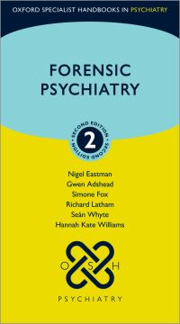 Forensic Psychiatry 2nd edition | 9780198825586, 9780192559487 ...
