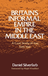 Britain's Informal Empire in the Middle East | 9780195039979 ...