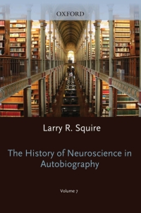 The History of Neuroscience in Autobiography 7th edition ...