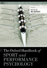 The Oxford Handbook of Sport and Performance Psychology | 9780199731763 ...