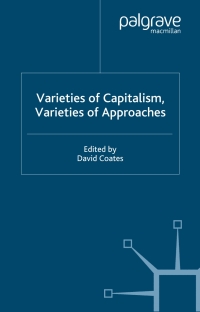 Varieties of Capitalism, Varieties of Approaches 1st edition ...