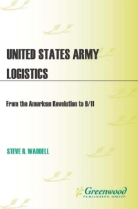 United States Army Logistics 1st edition | 9780313354564 | VitalSource