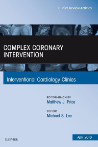 Complex Coronary Intervention, An Issue of Interventional Cardiology Clinics | 9780323417594 ...