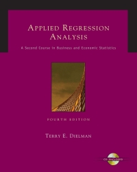 Applied Regression Analysis: A Second Course in Business and Economic Statistics 4th edition ...