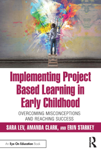 Implementing Project Based Learning in Early Childhood 1st edition ...