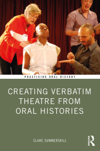 Creating Verbatim Theatre from Oral Histories 1st edition ...