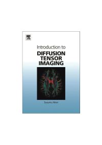 Introduction to Diffusion Tensor Imaging | 9780444528285, 9780444528285 ...