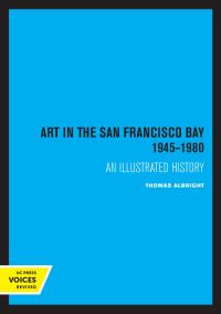Art in the San Francisco Bay Area, 1945-1980 1st edition ...