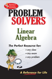 Linear Algebra Problem Solver | 9780878915187, 9780738668451 | VitalSource