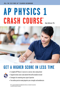 AP® Physics 1 Crash Course Book + Online | 9780738611969, 9780738686806 ...