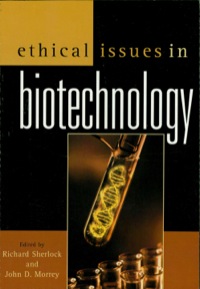 Ethical Issues in Biotechnology | 9780742513570, 9780742513570 ...