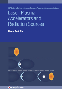 Laser–Plasma Accelerators and Radiation Sources | 9780750327015 ...