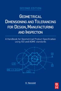 Geometrical Dimensioning and Tolerancing for Design, Manufacturing and ...