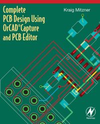 Complete PCB Design Using OrCAD Capture and PCB Editor | 9780750689717 ...