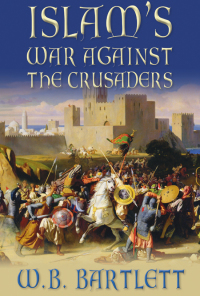 Islam's War Against the Crusaders 1st edition | 9780752446813 ...