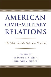American Civil-Military Relations | 9780801892882, 9780801895050 ...