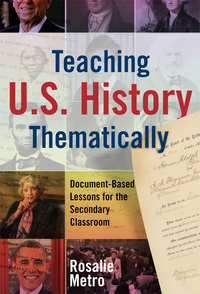 Teaching U.S. History Thematically: Document-Based Lessons for the ...