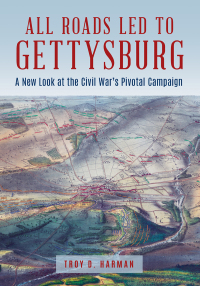 All Roads Led to Gettysburg | 9780811770637, 9780811770651 | VitalSource