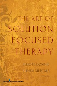 The Art of Solution Focused Therapy 1st edition | 9780826117373 ...