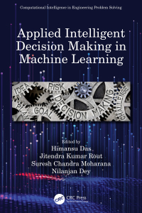 Applied Intelligent Decision Making in Machine Learning 1st edition ...