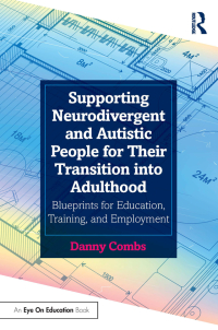 Supporting Neurodivergent and Autistic People for Their Transition into Adulthood 1st edition ...