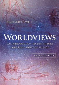 Worldviews: An Introduction to the History and Philosophy of Science ...