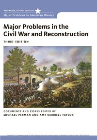 Major Problems in the Civil War and Reconstruction: Documents and ...