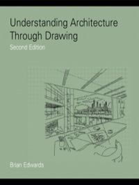 Understanding Architecture Through Drawing 2nd edition | 9780415444149 ...