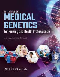 Essentials of Medical Genetics for Nursing and Health Professionals ...