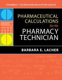 Pharmaceutical Calculations for the Pharmacy Technician | 9781284221442 ...