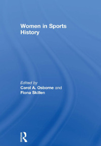 Women in Sports History 1st edition | 9780415619073, 9781317985228 ...