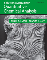 Solutions Manual for Quantitative Chemical Analysis 10th edition ...