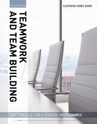 Illustrated Course Guides : Teamwork & Team Building - Soft Skills for ...