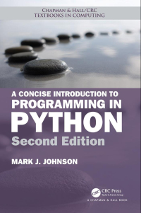 A Concise Introduction to Programming in Python 2nd edition ...