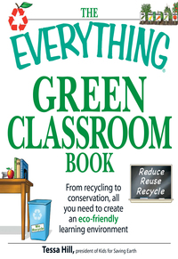The Everything Green Classroom Book | 9781605503516, 9781440501739 ...